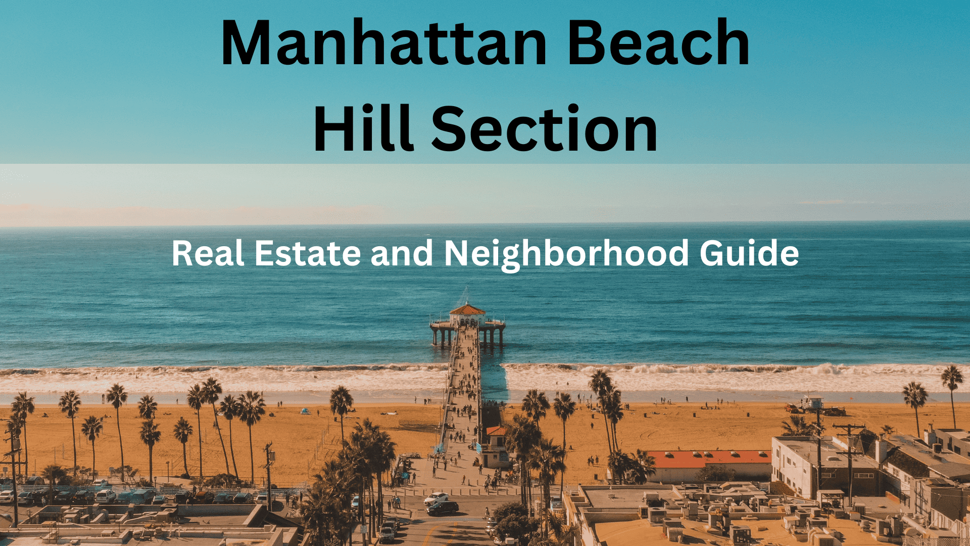 Manhattan Beach Hill Section Homes For Sale - Beach Cities and South ...